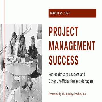 Project Management Success for For Healthcare Leaders | PPT