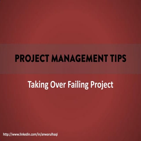 Project Management Tips - Taking Over Failing Projects | PPTX