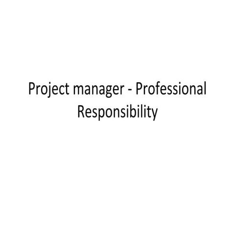 Project manager professional responsibility | PPT