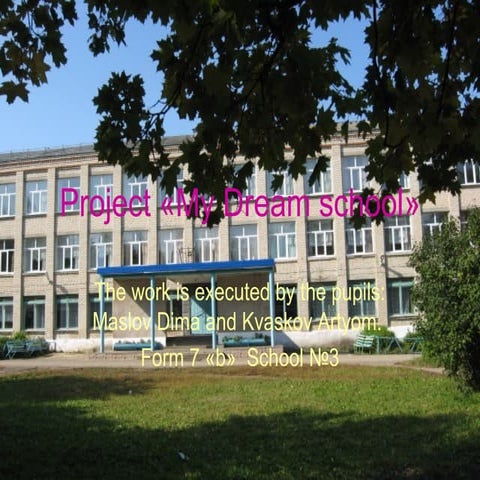 Project «my dream school» | PPT