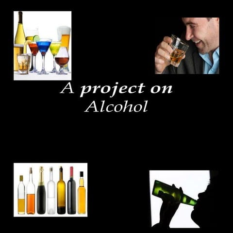 Project on alcohol! | PPTX