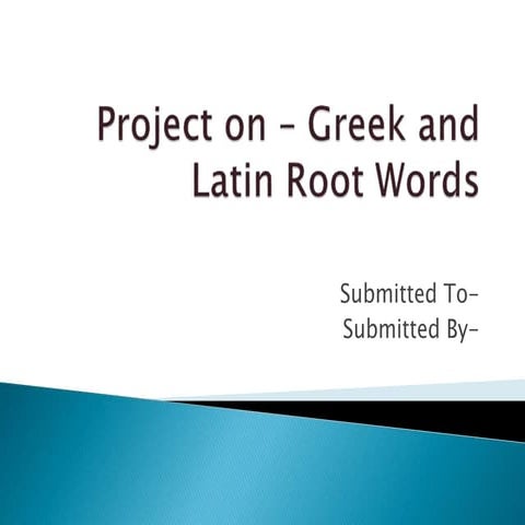 Project on – greek and latin root words | PPTX