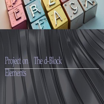 Project on “The d-Block Elements.....ppt