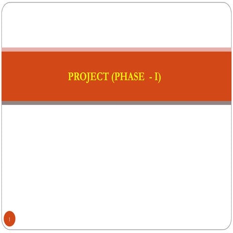 PROJECT PHASE ONE PRESENTATION FINAL yrs | PPT
