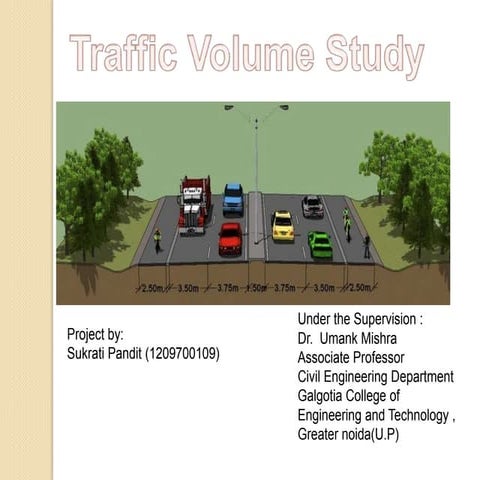 TRAFFIC VOLUME STUDY AT SECTOR 18 NOIDA SECTION AND FUTURE FORECASTING USING ANN(MATLAB)-Sukrati ...