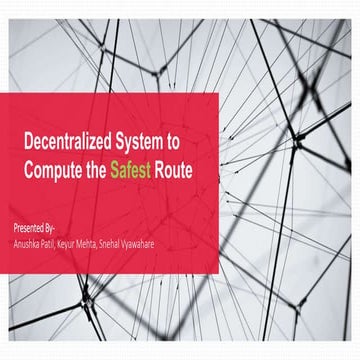 Decentralized system to compute safest route | PPT