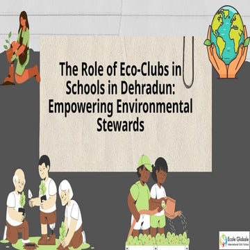 The Role of Eco-Clubs in Schools in Dehradun: Empowering Environmental Stewards | PPT