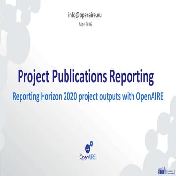Reporting Horizon 2020 project outputs with OpenAIRE (Project ...