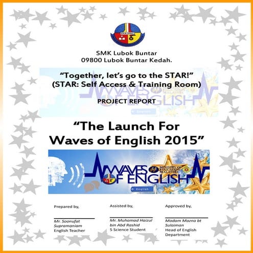 STAR Project Report- SMK Lubok Buntar Waves of English 2015 | PDF