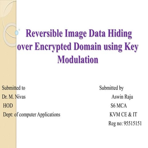 Reversible Image Data Hiding Over Encrypted Domain Using Key Modulation Ppt