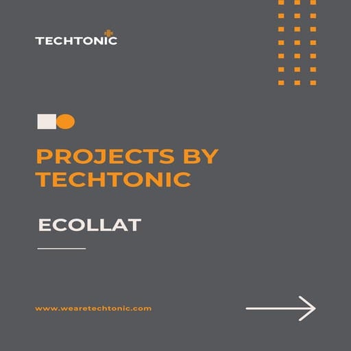 Projects by Techtonic #1 Ecollat | PDF | Technology & Computing