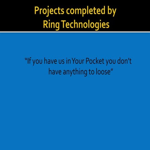 Projects Completed By Ring Technologies Power Point Presentation | PPTX