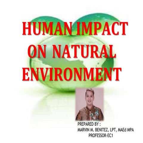 HUMAN IMPACT ON ENVIRONMENT | PPTX