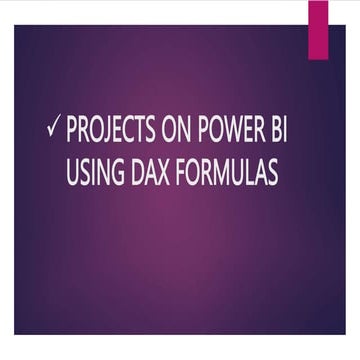 PROJECTS ON POWER BI USING DAX FORMULAS......pptx