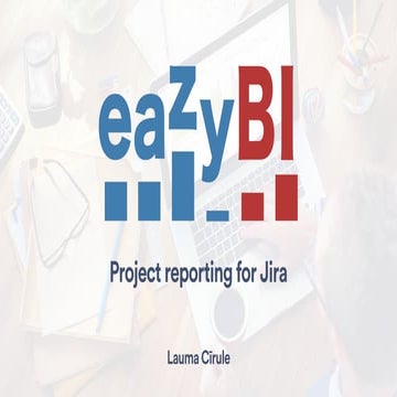 Jira - Solving Reporting Problems using eazyBI | PPT