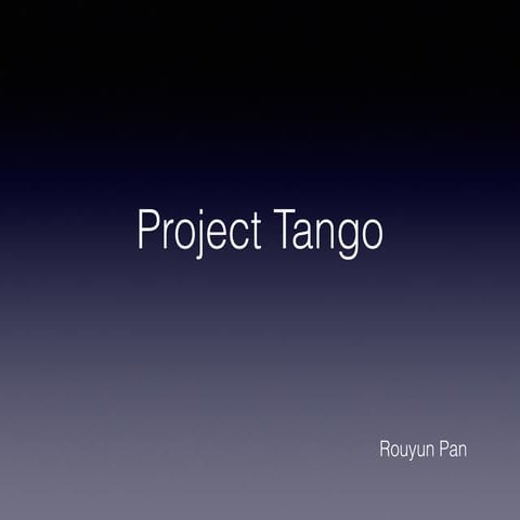Project Tango | PPT | Free Download