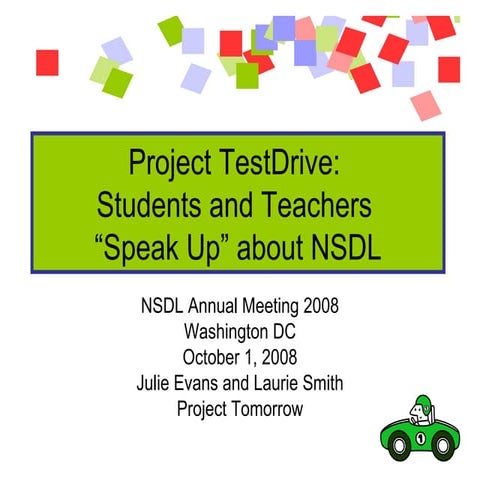 Project Test Drive: Students and Teachers "Speak Up" About NSDL | PPT