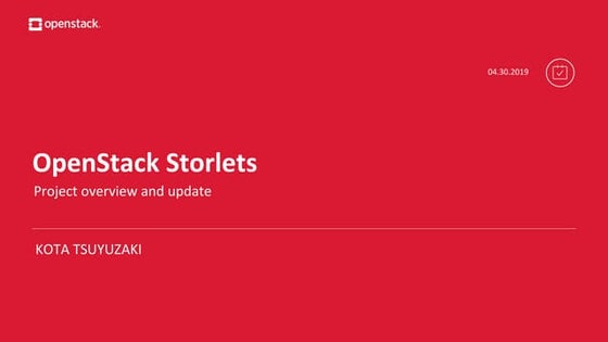 OpenStack Summit Storlets Project Update Queens | PPT