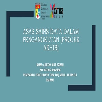Projek akhir asas sains data dalam pengangkutan (projek akhir | PPTX