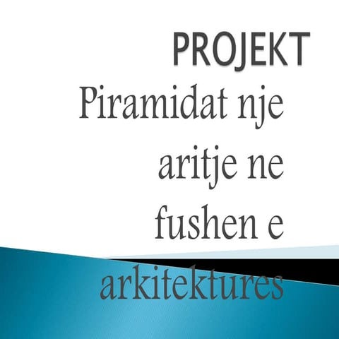 Piramidat nje aritje ne fushen e arkitektures | PPTX