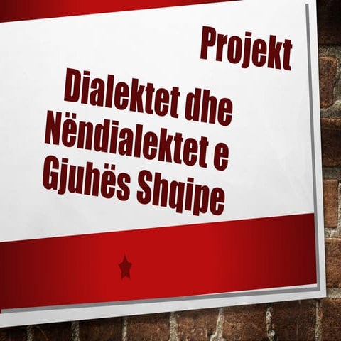 Dialektet dhe Nendialektet e Gjuhes Shqipe | PPTX