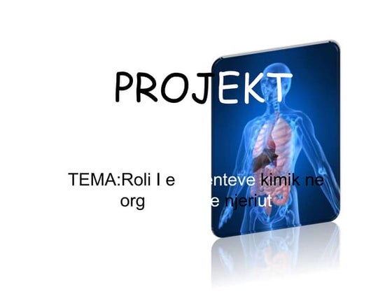 Roli i elementeve kimikë në jetën e njeriut | PPT