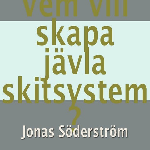 Vem vill skapa jävla skitsystem? | KEY
