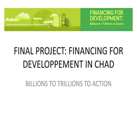 FINANCING FOR DEVELOPMENT IN CHAD | PPTX