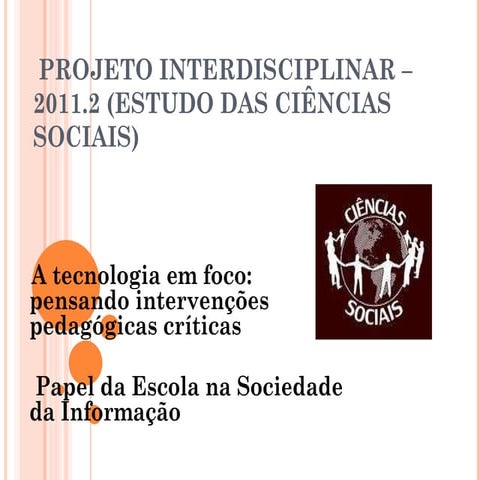 Projeto Interdisciplinar- Ensino das Ciências Sociais | PPT