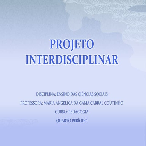 Projeto interdisciplinar | PPTX | Education