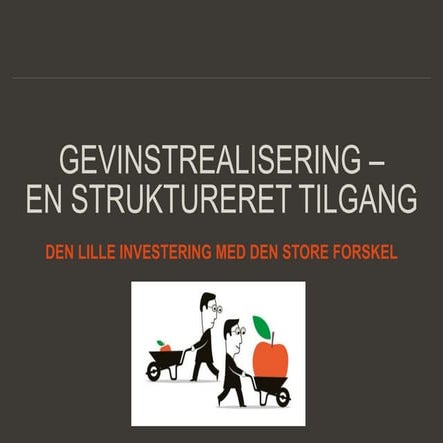 Gevinstrealisering - den lille investering med den store forskel ...