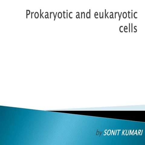 Prokaryotic and eukaryotic cell | PPTX