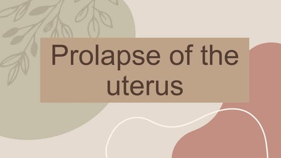 Uterine prolapse Or Procidentia Gynecological Nursing .pptx
