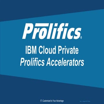 Prolifics IBM Cloud Private Accelerators | PPT