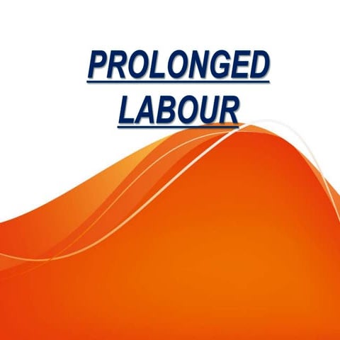 Prolonged labour.ppt learn about is risk factors, complications ...