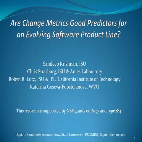 Promise 2011: "Are Change Metrics Good Predictors for an Evolving Software Product Line?" | PPTX