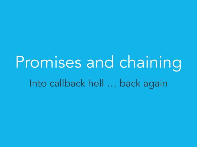 Promises And Chaining In Angularjs Into Callback Hell And Back Again Ppt