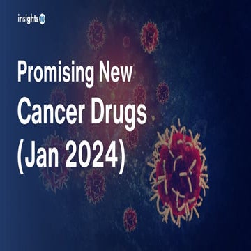 Promising New Cancer Drugs Jan 2024 by Insights10 | PDF