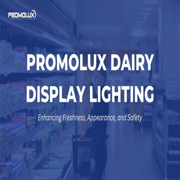 LED lighting for dairy cases by Promolux | PPT