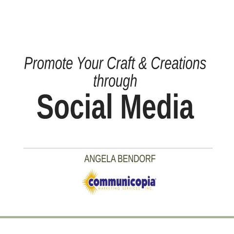 Promote your Craft and Creations through Social Media | PPT