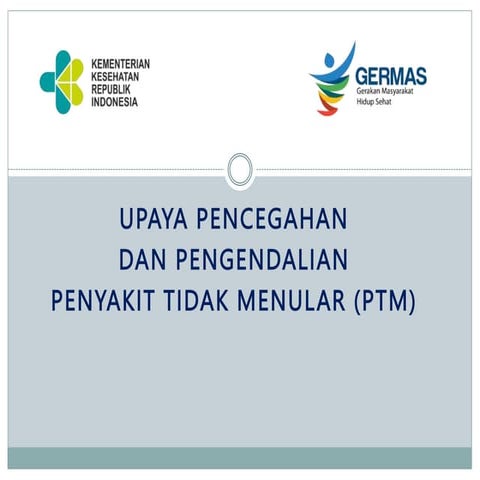 Promotif, Preventif, Deteksi Dini PTM.pptx