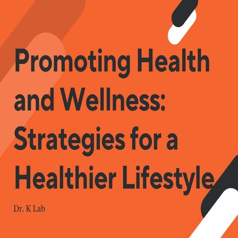 Promoting Health and Wellness: Strategies for a Healthier Lifestyle | PDF