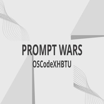 Prompt wars.pptx it is designed to help student in presentation ...