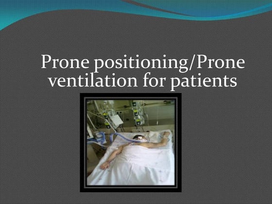 Prone Position | PPTX | Lung and Respiratory Health | Diseases and ...