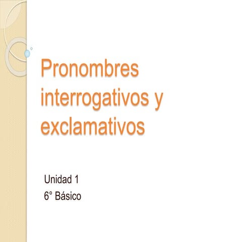 pronombres interrogativos 6 basico b.pptx