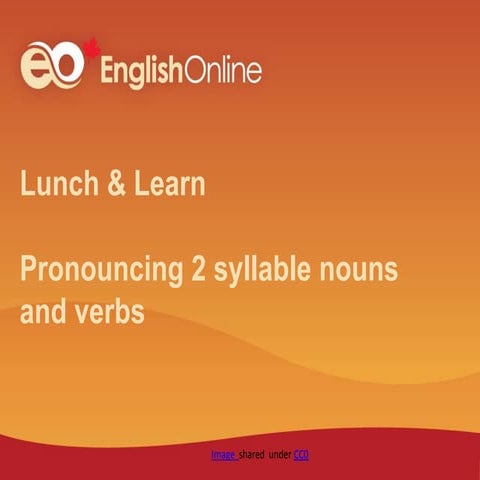 Pronouncing 2 syllable nouns and verbs | PPTX
