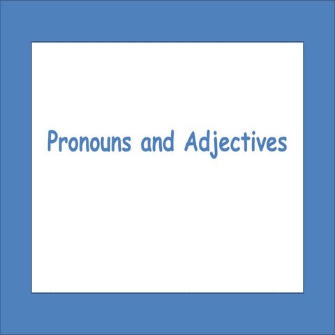 Pronouns, adjectives... | PPT