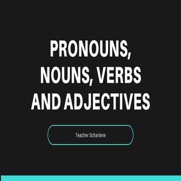 Pronouns, noun, verbs and adjectives.pdf
