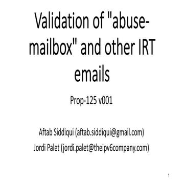 prop-125: Validation of "abuse-mailbox" and other IRT emails | PPT