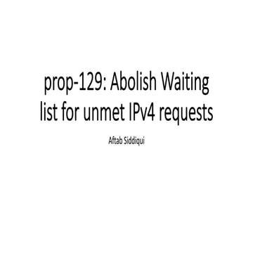 prop-129: Abolish Waiting list for unmet IPv4 requests | PDF | Internet ...